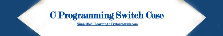 C programming switch case - Trytoprogram C programming switch case - Trytoprogram